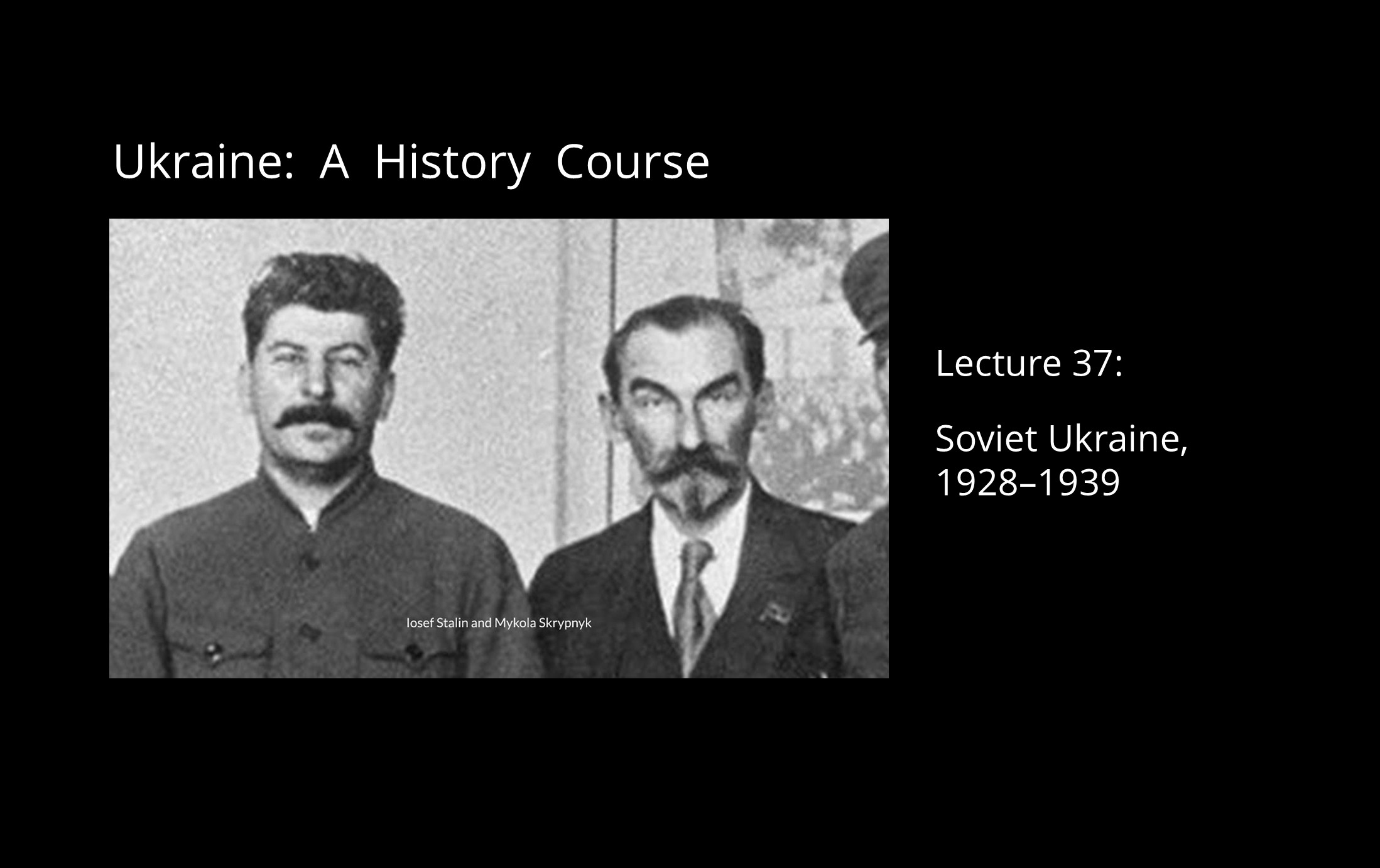 Lecture 37: Soviet Ukraine, 1928–1939 - UJE - Ukrainian Jewish Encounter